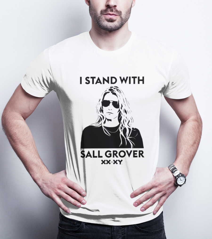I Stand With Sall Grover XX XY Iconic Message T-Shirt