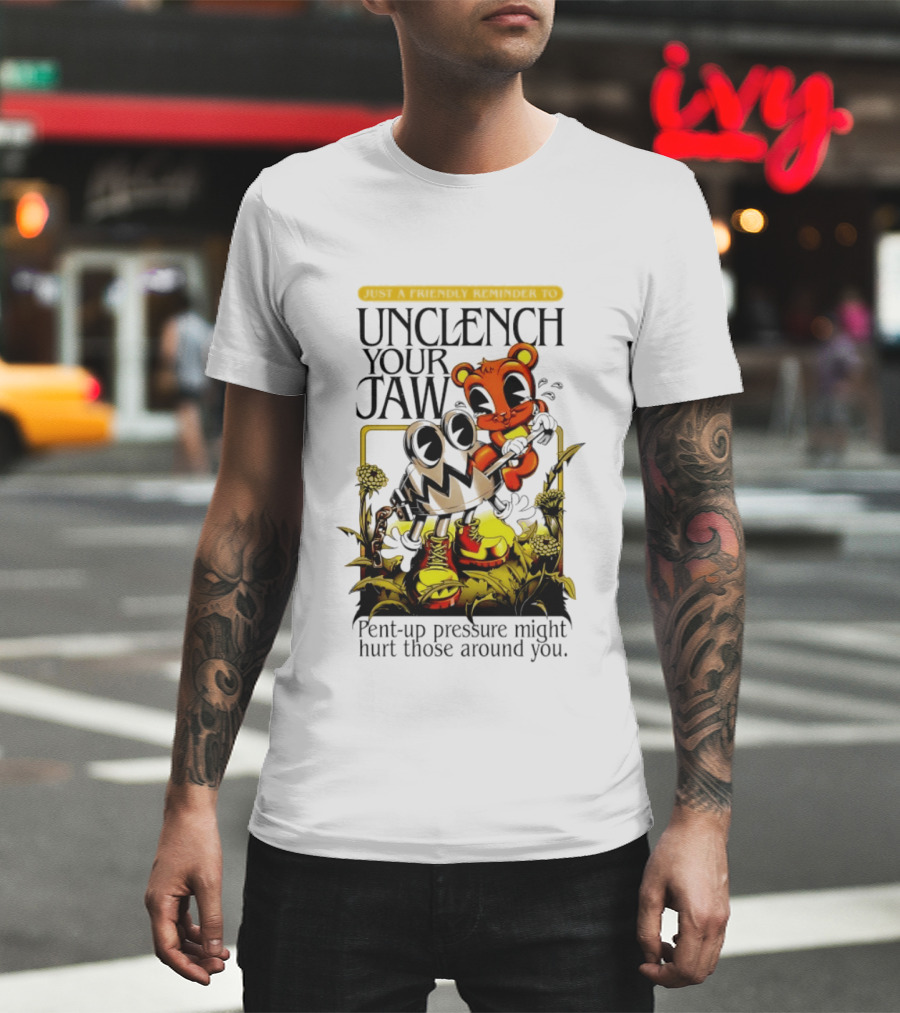 Unclench Your Jaw Pent Up Pressure Might Hurt Those Around You Vintage Cartoon T-Shirt