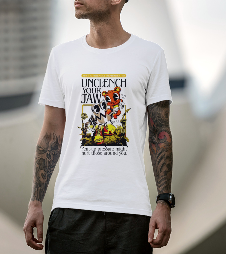 Unclench Your Jaw Pent Up Pressure Might Hurt Those Around You Vintage Cartoon T-Shirt
