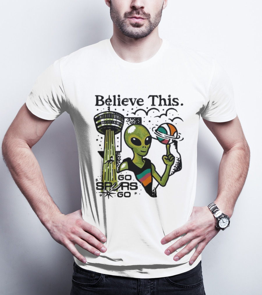 Believe This Go Spurs Go Alien Tower Americas Basketball T-Shirt
