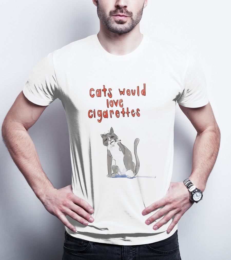 Cats Would Love Cigarettes Smoking Feline Humor T-Shirt