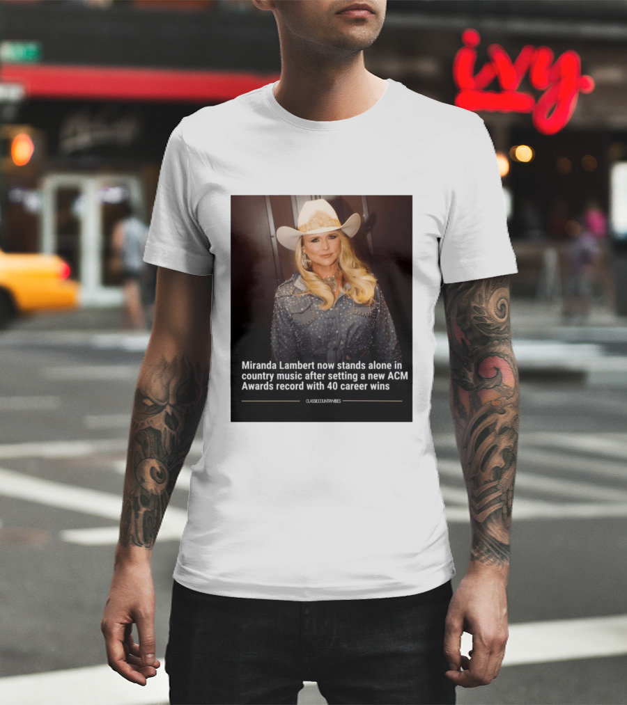 Miranda Lambert Stands Alone In Country Music With ACM Awards Record 40 Career Wins T-Shirt