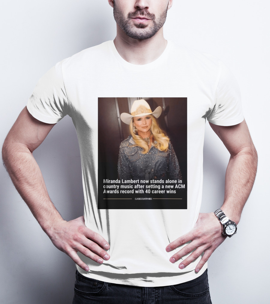 Miranda Lambert Stands Alone In Country Music With ACM Awards Record 40 Career Wins T-Shirt