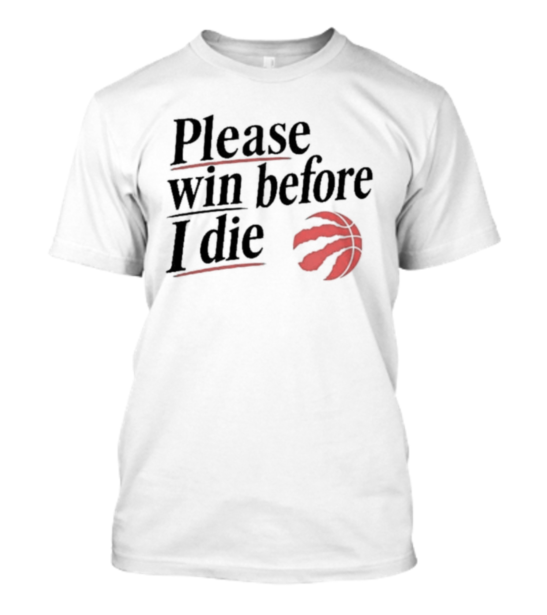 Toronto Raptors Please Win Before I Die Red Claw Basketball T-Shirt