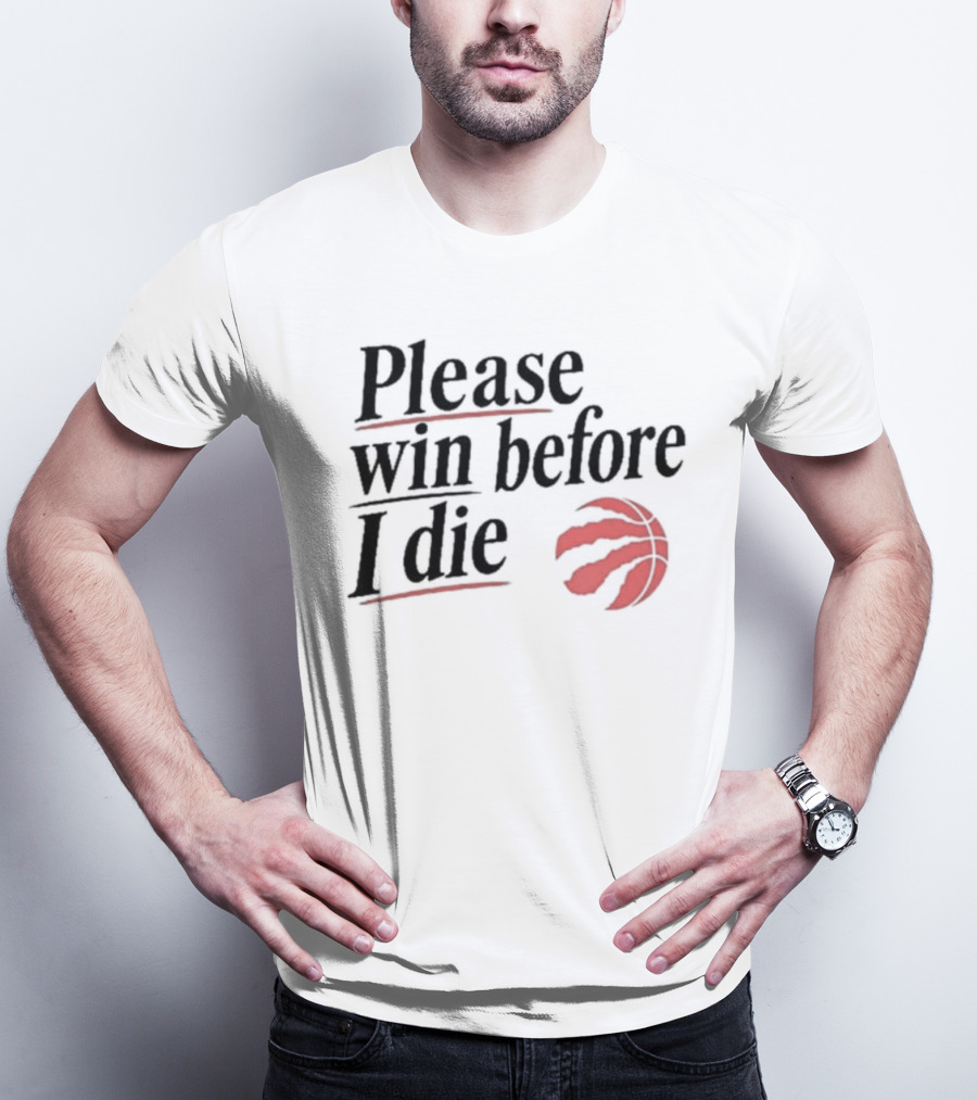 Toronto Raptors Please Win Before I Die Red Claw Basketball T-Shirt