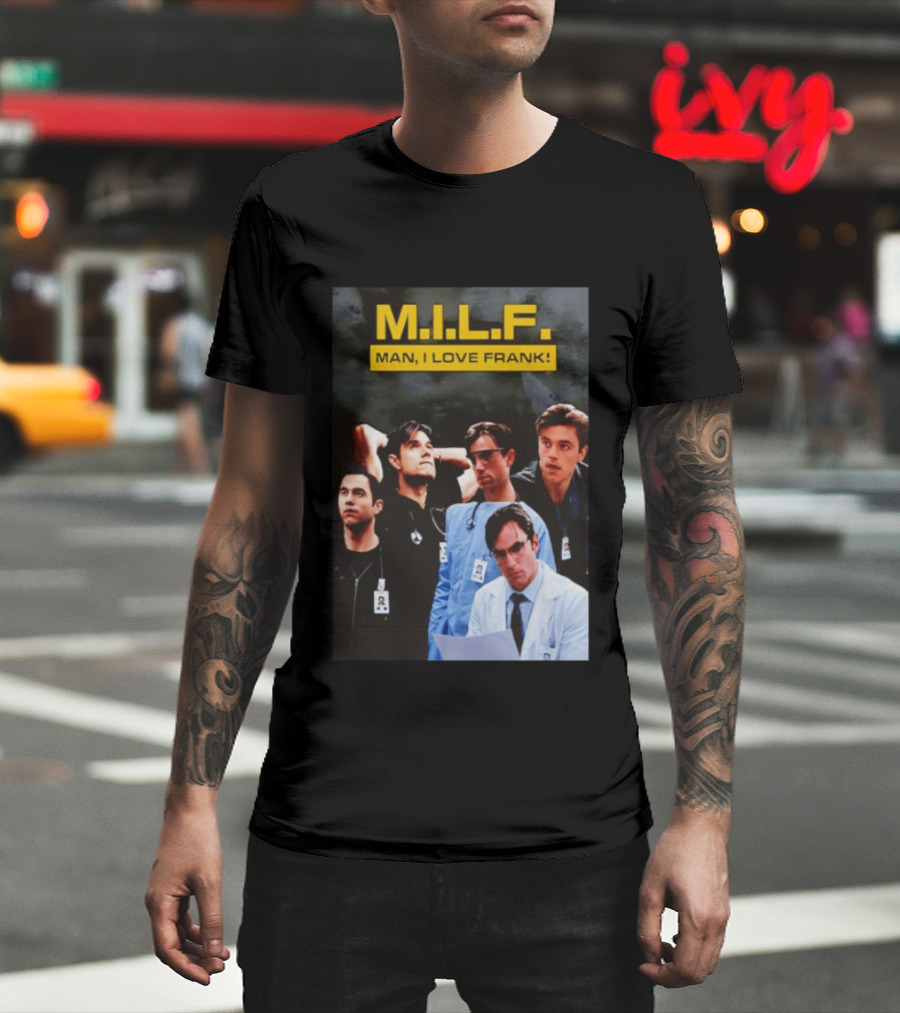 M.I.L.F. Man I Love Frank Five T-Shirt