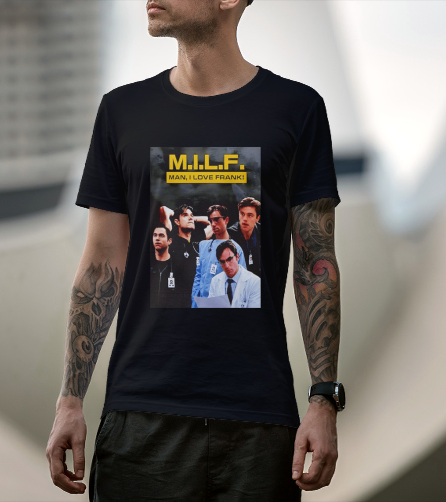 M.I.L.F. Man I Love Frank Five T-Shirt