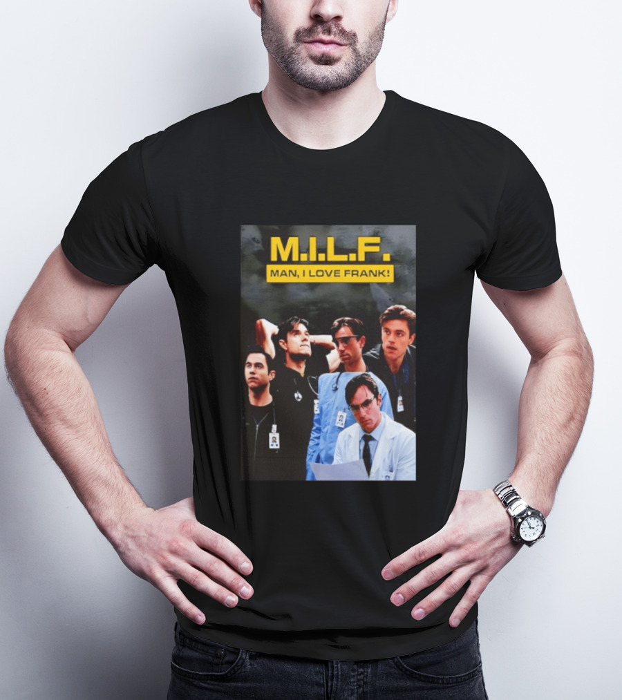 M.I.L.F. Man I Love Frank Five T-Shirt