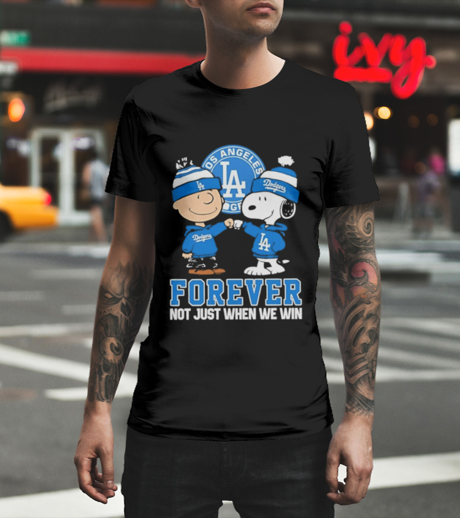 Los Angeles Dodgers Forever Charlie Brown Snoopy Not Just When We Win T-Shirt
