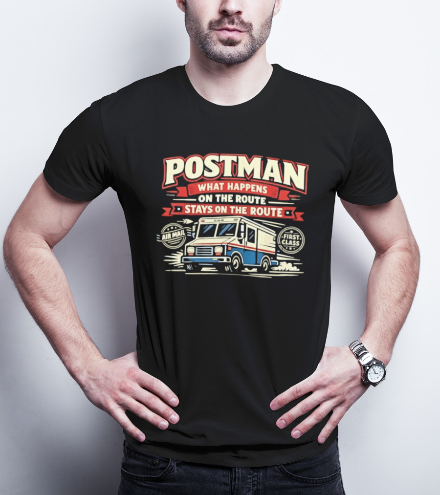 Postman What Happens On The Route Stays On The Route Mail Truck T-Shirt