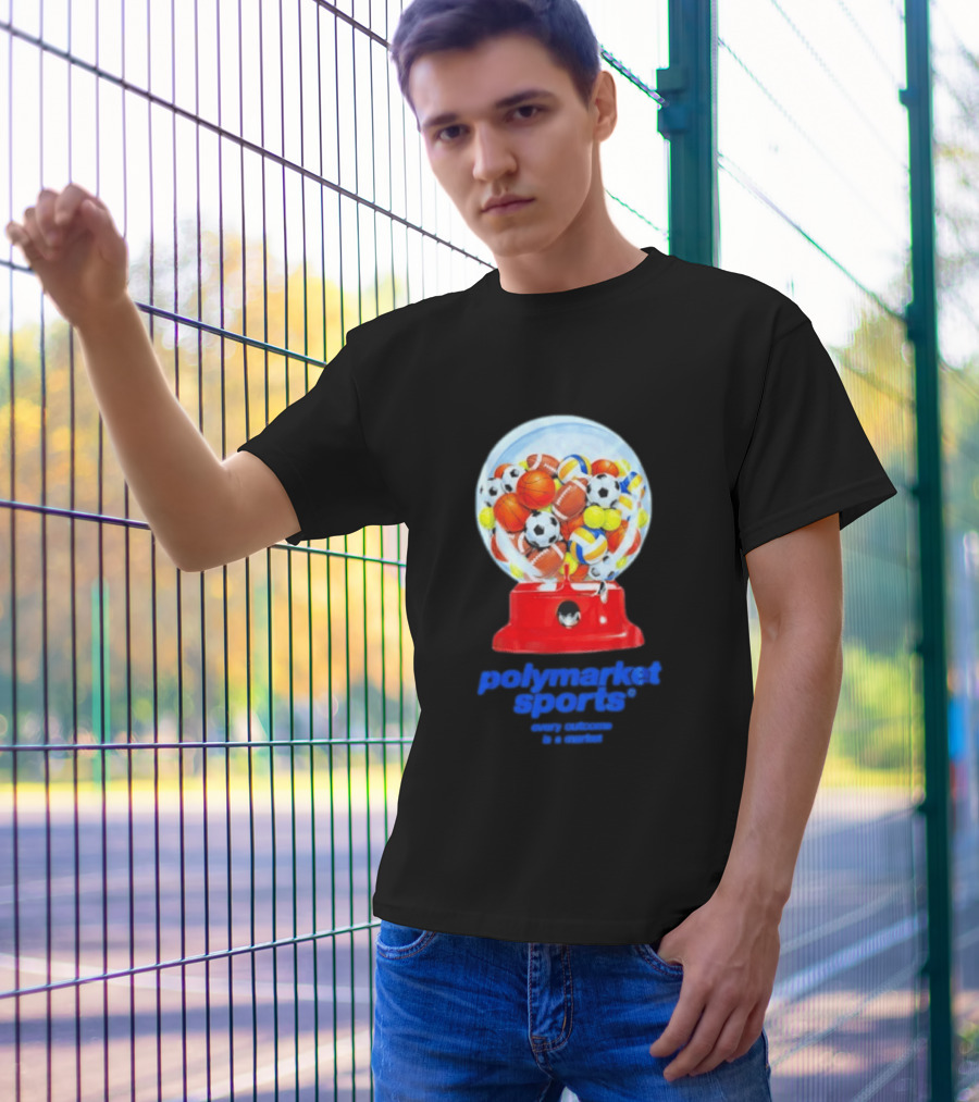 Polymarket Sports Every Outcome Is A Market Sports Balls Gumball Machine T-Shirt