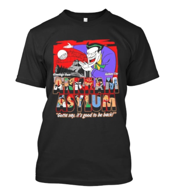 Greetings From Arkham Asylum Joker It's Good To Be Back T-Shirt