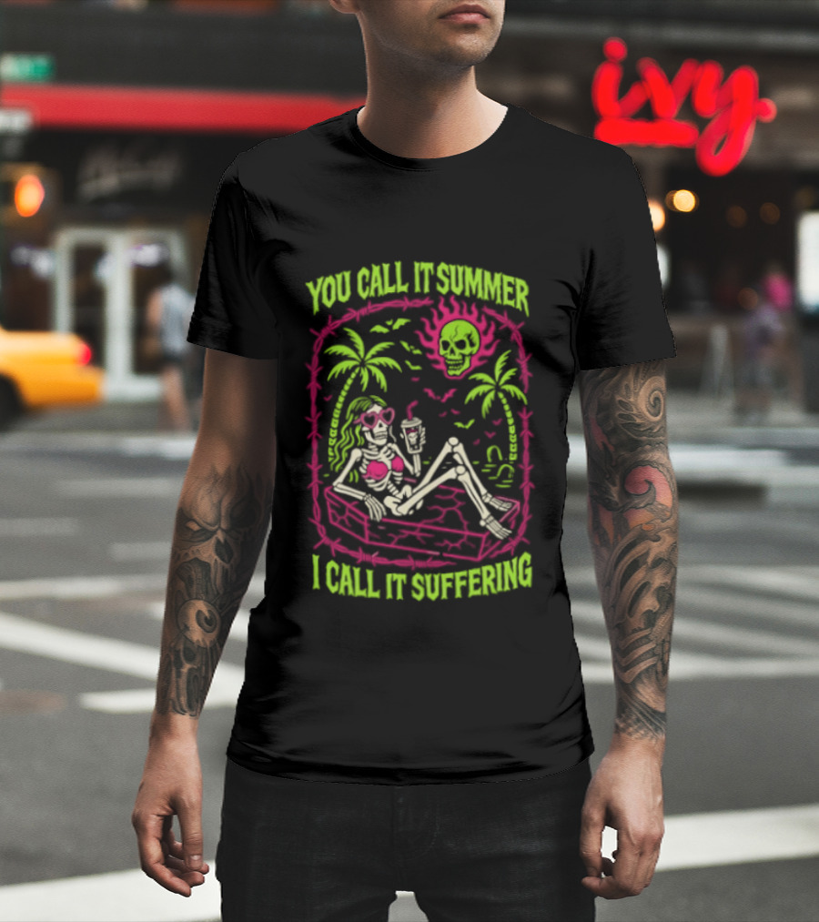 Skeleton Ice Cream Sun Palm Trees You Call It Summer I Call It Suffering T-Shirt