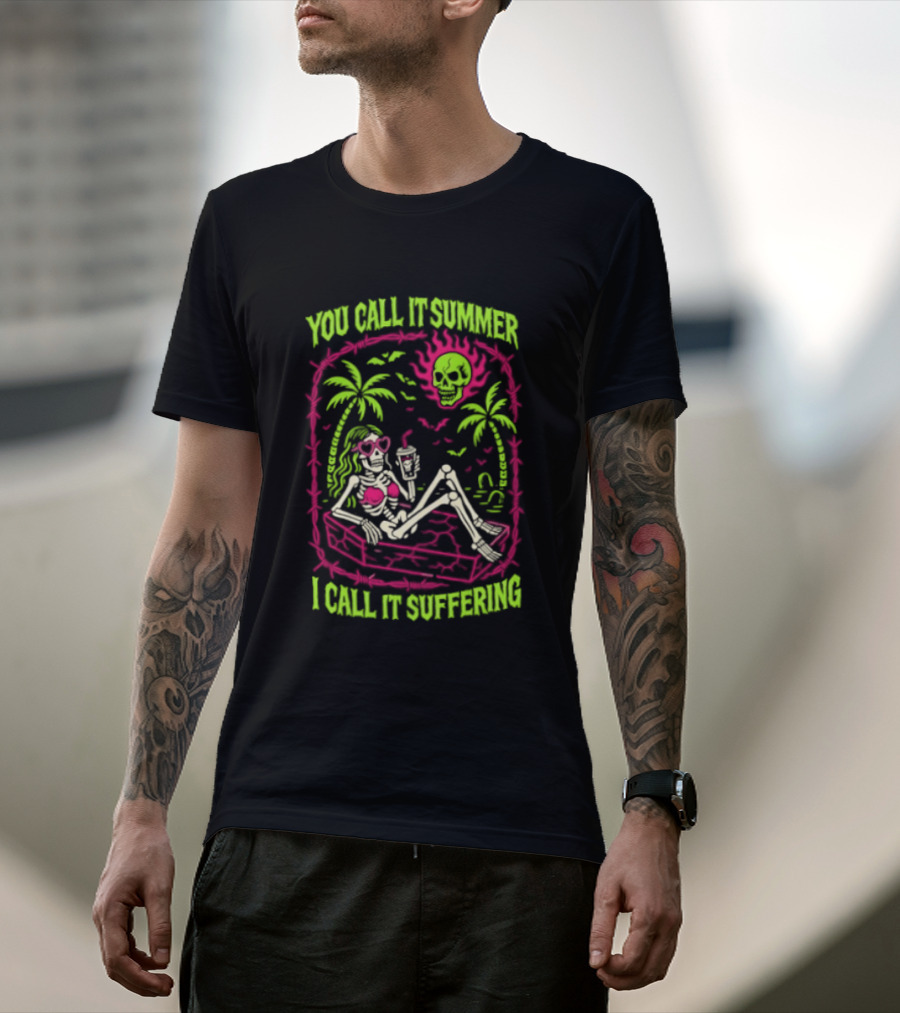 Skeleton Ice Cream Sun Palm Trees You Call It Summer I Call It Suffering T-Shirt