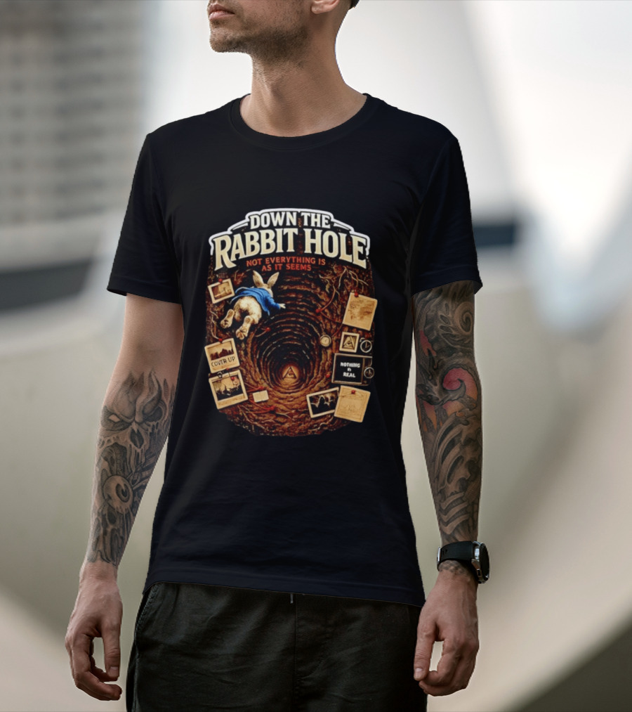 Down The Rabbit Hole Not Everything Is As It Seems Alice In Wonderland Conspiracies T-Shirt