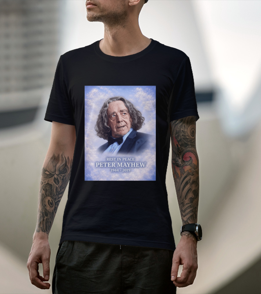 Rest In Peace Peter Mayhew 1944 2019 Memorial T-Shirt