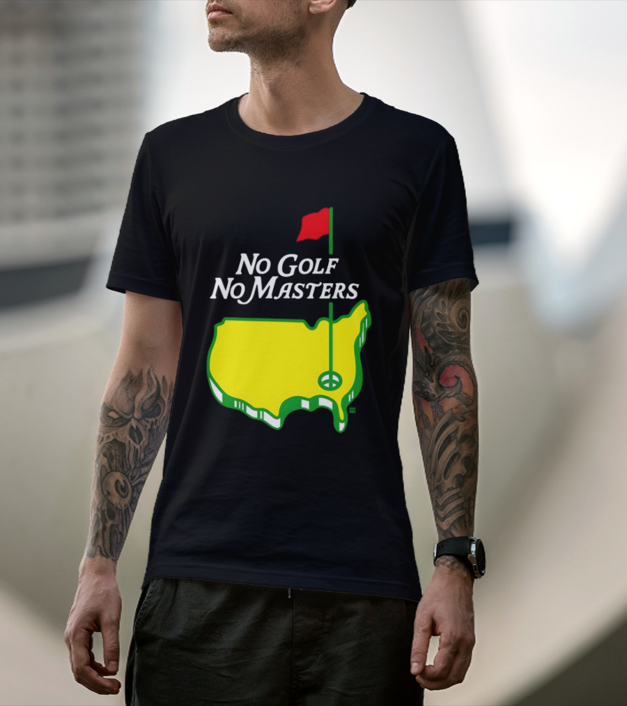 The Masters Tournament No Golf No Masters Map Flag T-Shirt