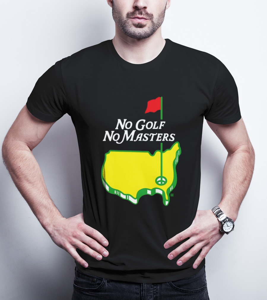 The Masters Tournament No Golf No Masters Map Flag T-Shirt