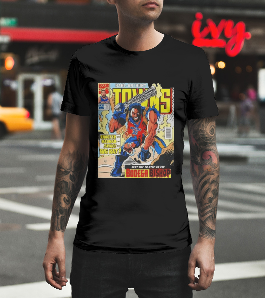 HARL ANTHONY TOWNS Shooter Madman Savage Big Kat Best Not To Step To The Bodega Bishop T-Shirt
