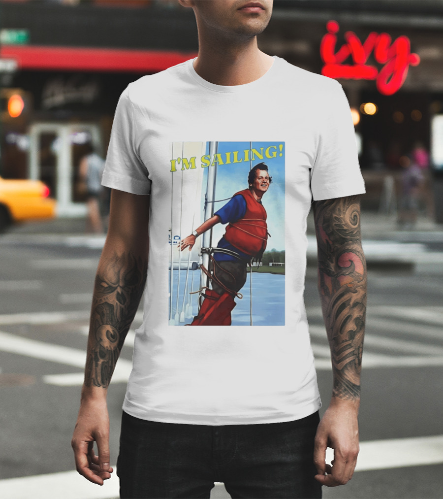 Bill Murray I'm Sailing What About Bob Scene T-Shirt