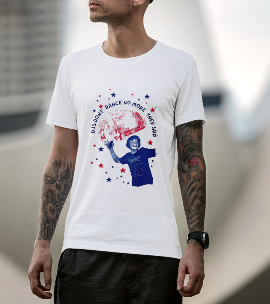 DJS Don't Dance No More They Said Funny DJ Enthusiast Graphic With Stars And Music T-Shirt