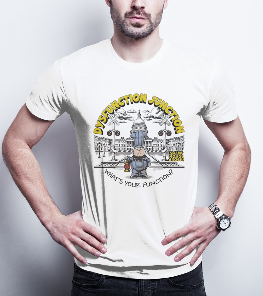Dysfunction Junction Swamp House Crock What's Your Function T-Shirt