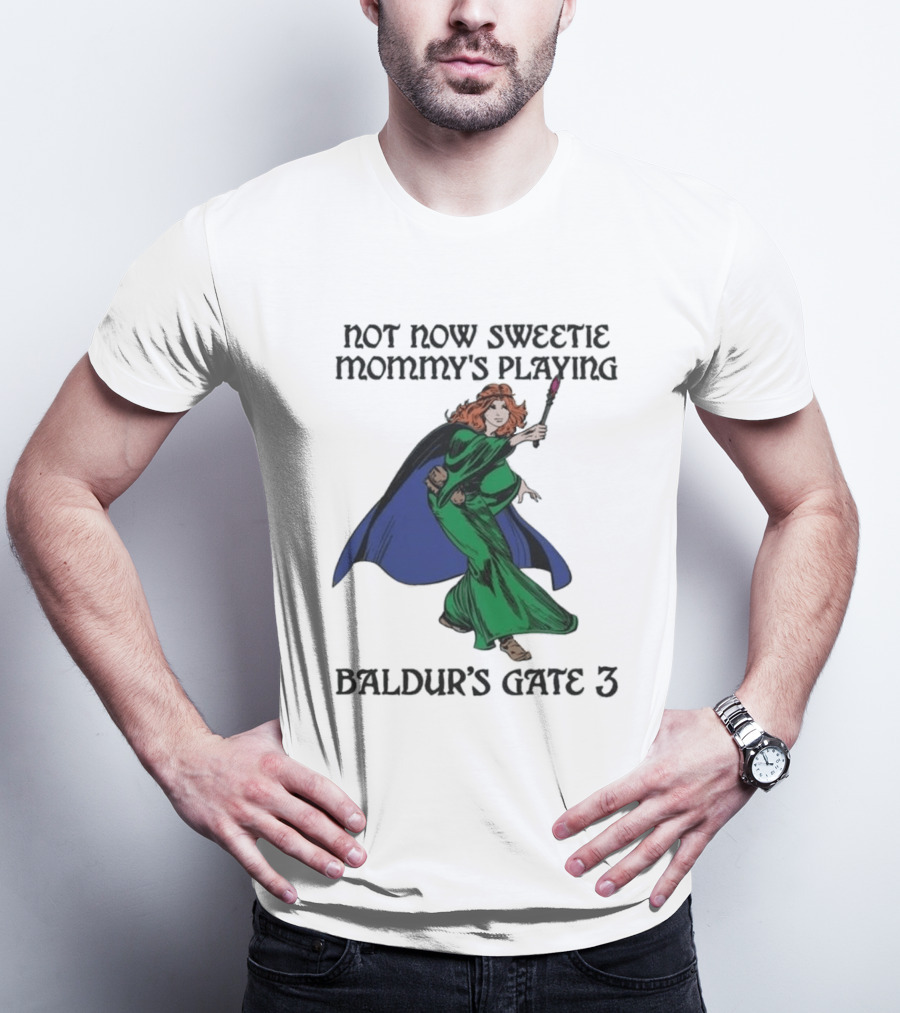 Not Now Sweetie Mommy's Playing Baldur's Gate 3 T-Shirt