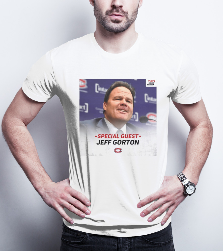 Special Guest Jeff Gorton Montreal Canadiens TSN 1050 Toronto T-Shirt