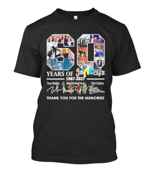 60 Years Of Genesis 1967 2027 Thank You For The Memories Tony Banks Mike Rutherford Phil Collins T-Shirt