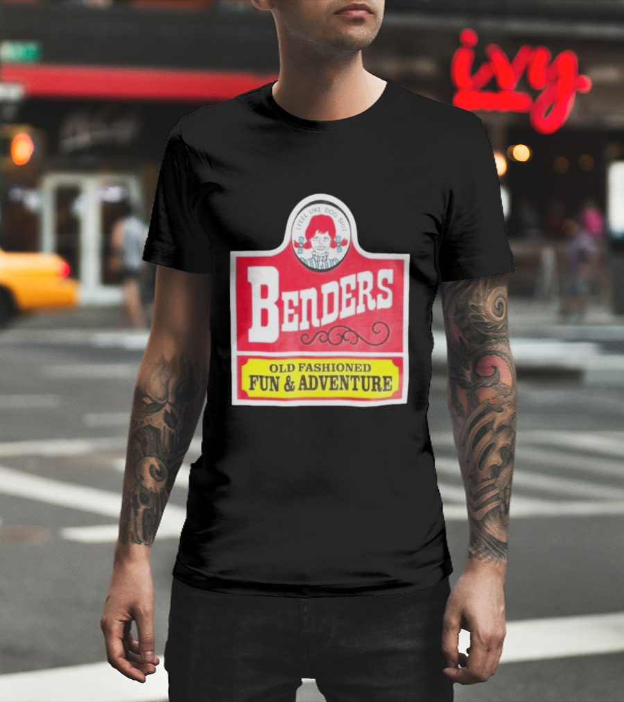 Benders Old Fashioned Fun Adventure I Feel Like Dog T-Shirt