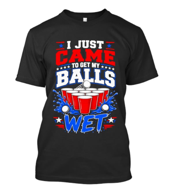 Beer Pong Party I Just Came To Get My Balls Wet Red Blue Cups Splash Stars T-Shirt