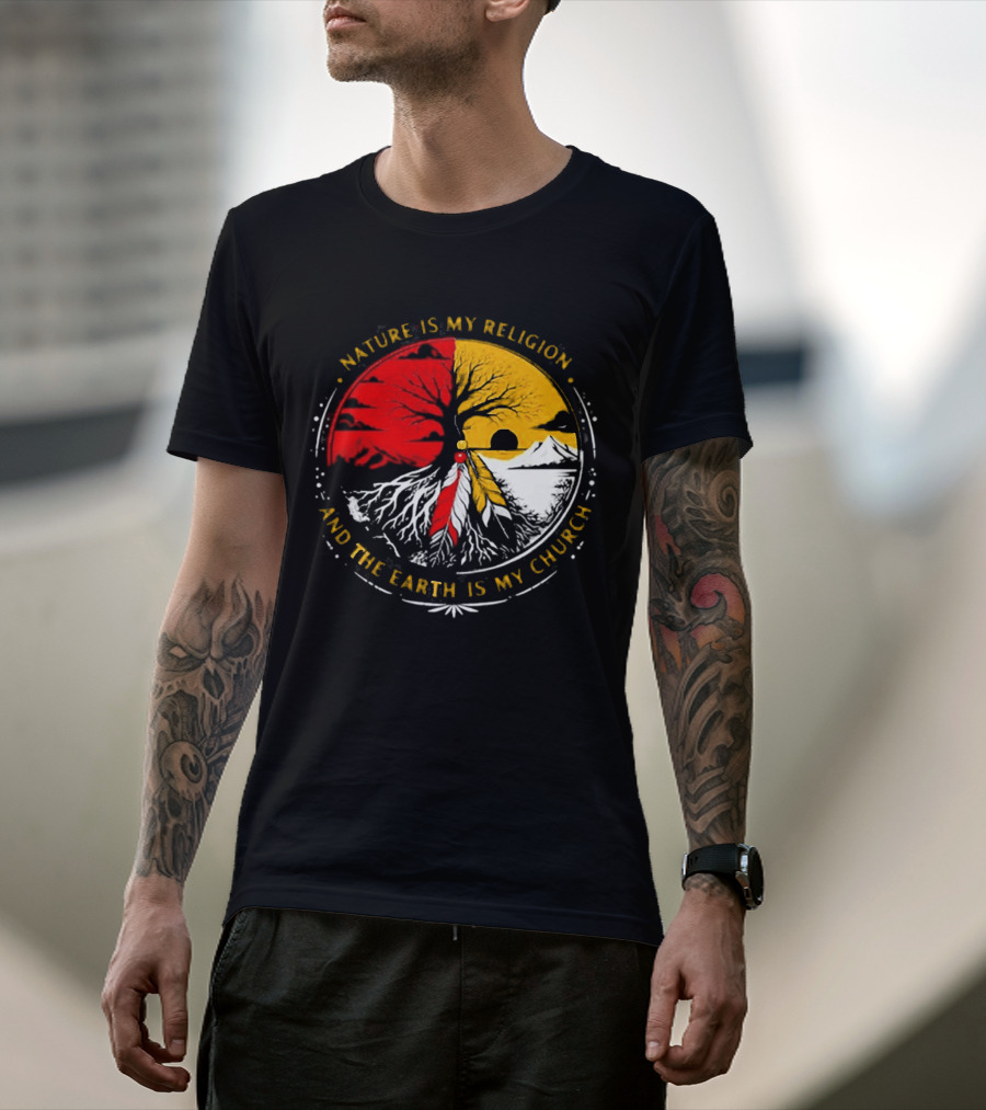 NATURE IS MY RELIGION AND THE EARTH IS MY CHURCH Tree Circle Red Yellow Feather T-Shirt