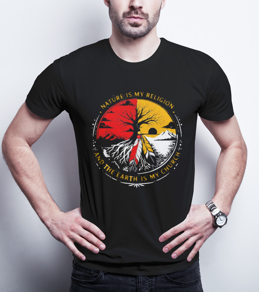 NATURE IS MY RELIGION AND THE EARTH IS MY CHURCH Tree Circle Red Yellow Feather T-Shirt