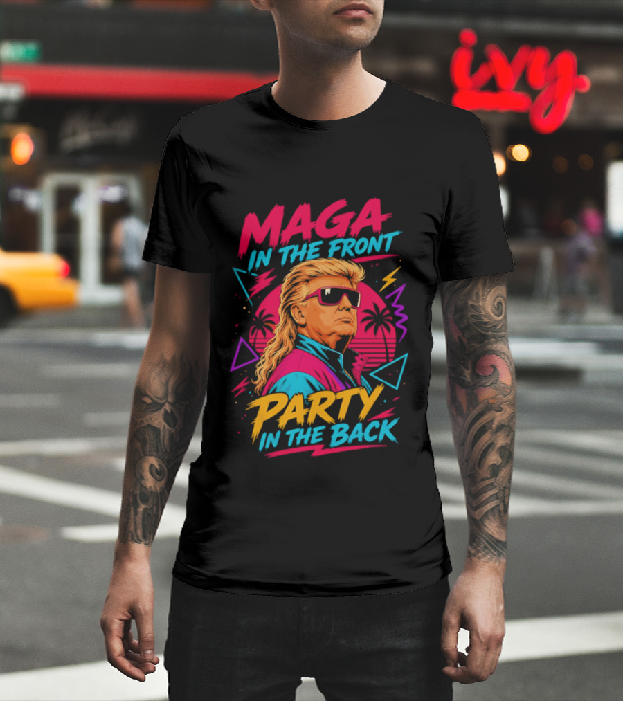 MAGA In The Front Party In The Back Trump T-Shirt
