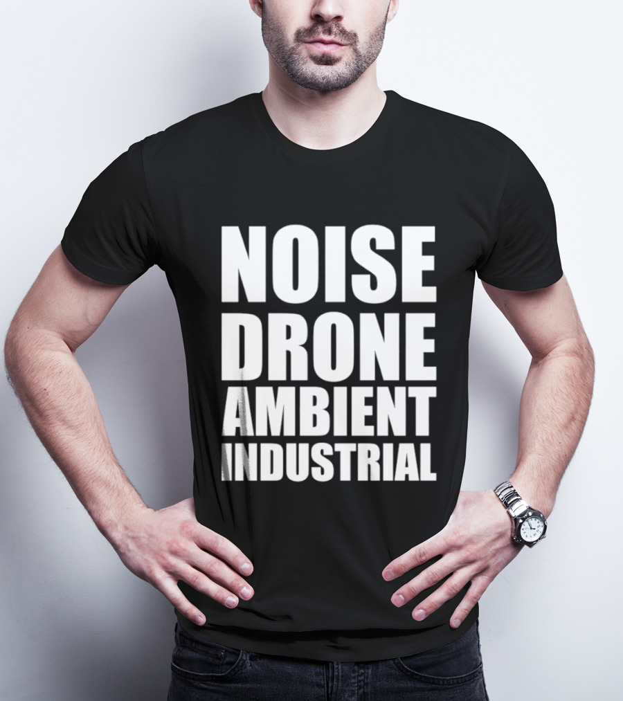 Noise Drone Ambient Industrial Aesthetic Music T-Shirt