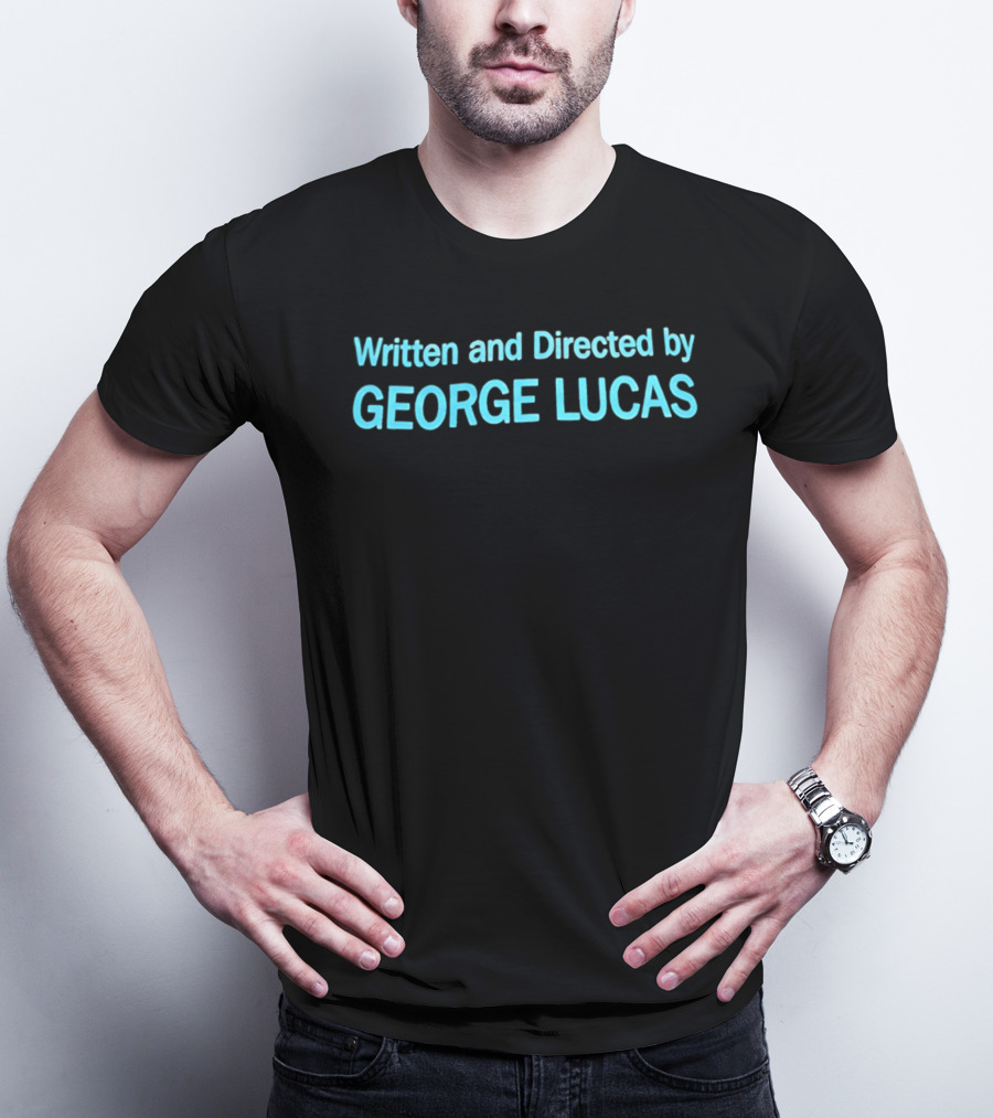 Written And Directed By George Lucas Star Wars T-Shirt