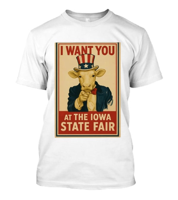 I Want You Cow At The Iowa State Fair Uncle Sam Hat T-Shirt