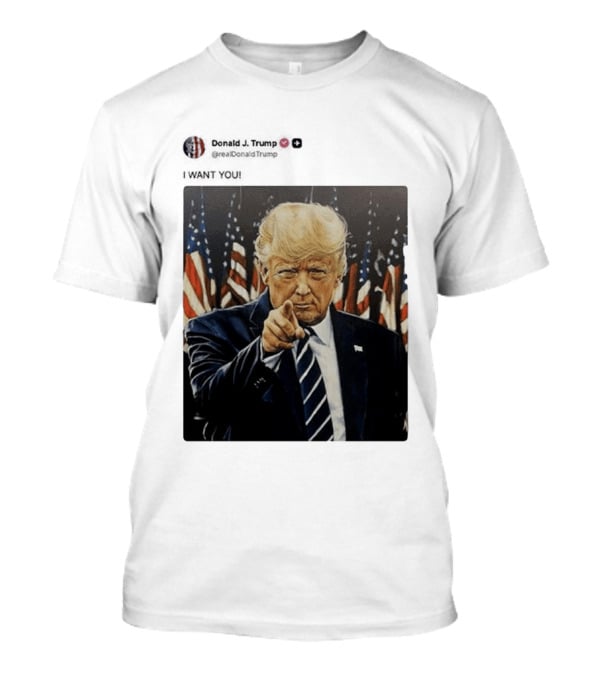 Trump I WANT YOU American Flags T-Shirt
