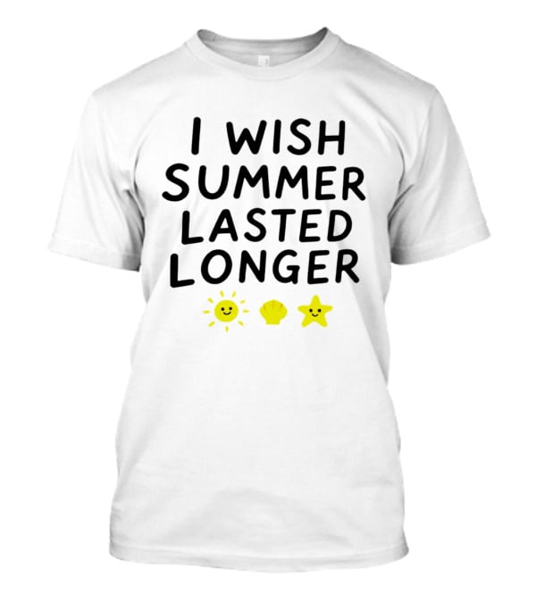 I Wish Summer Lasted Longer Sun Shell Star T-Shirt