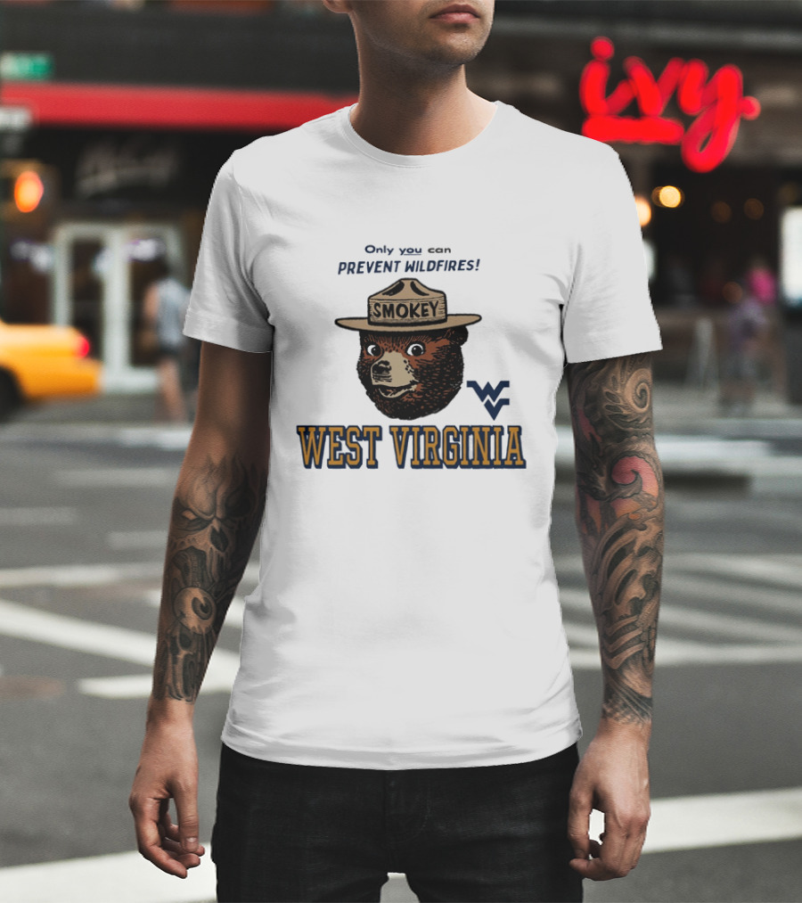 Only You Can Prevent Wildfires Smokey Bear West Virginia Campus WV T-Shirt