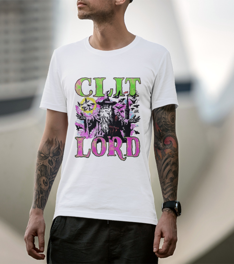 Clit Lord Wizard Psychedelic Wizardry Magic Vibes T-Shirt