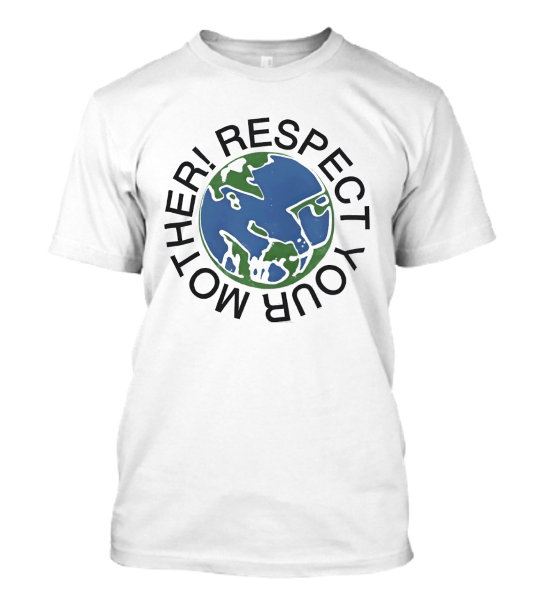 Respect Your Mother Earth Planet Environmental Awareness T-Shirt