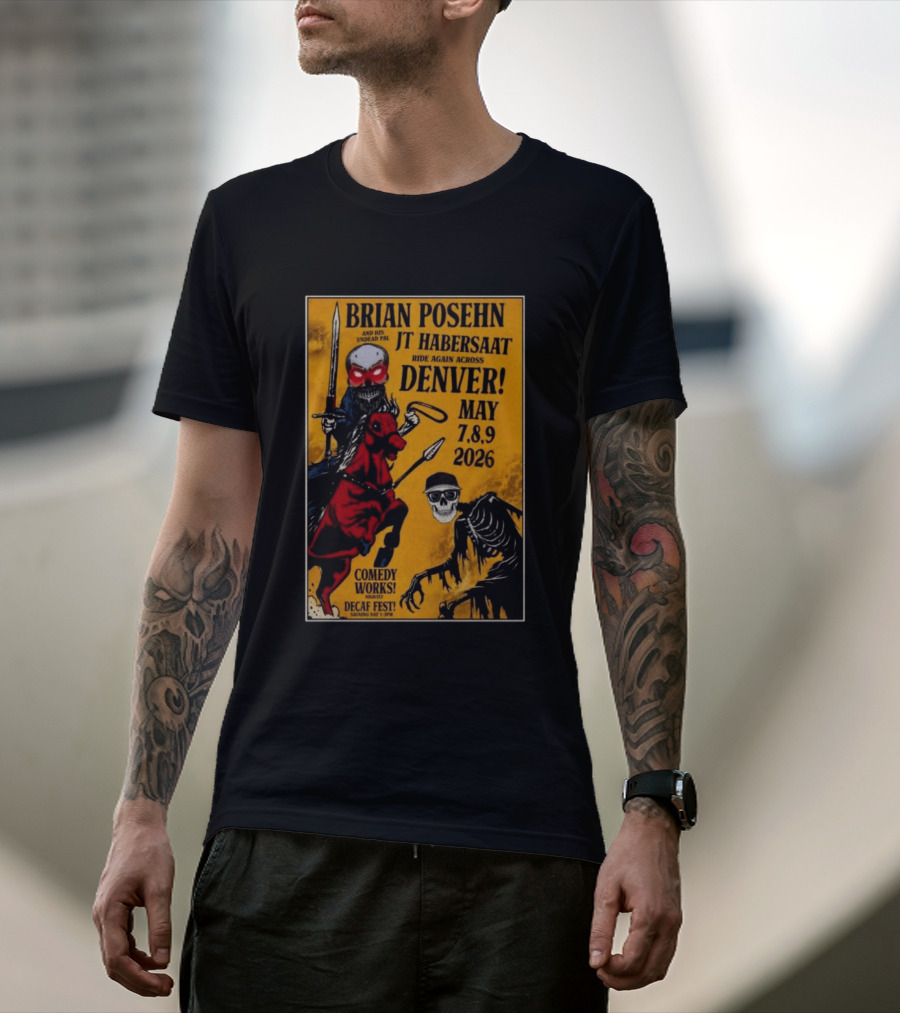 Brian Posehn JT Habersaat Ride Again Across Denver May 7 8 9 2026 Comedy Works Decaf Fest Saging Set 3 JP44 T-Shirt