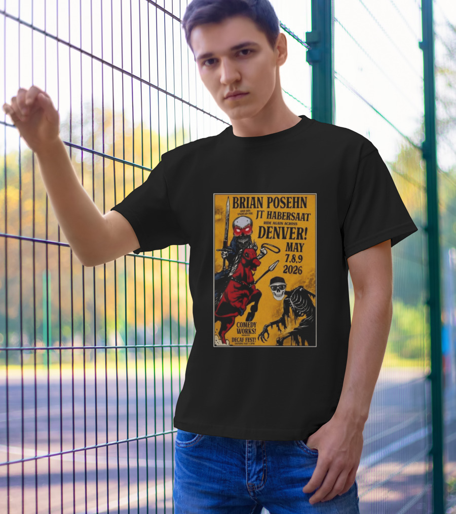 Brian Posehn JT Habersaat Ride Again Across Denver May 7 8 9 2026 Comedy Works Decaf Fest Saging Set 3 JP44 T-Shirt