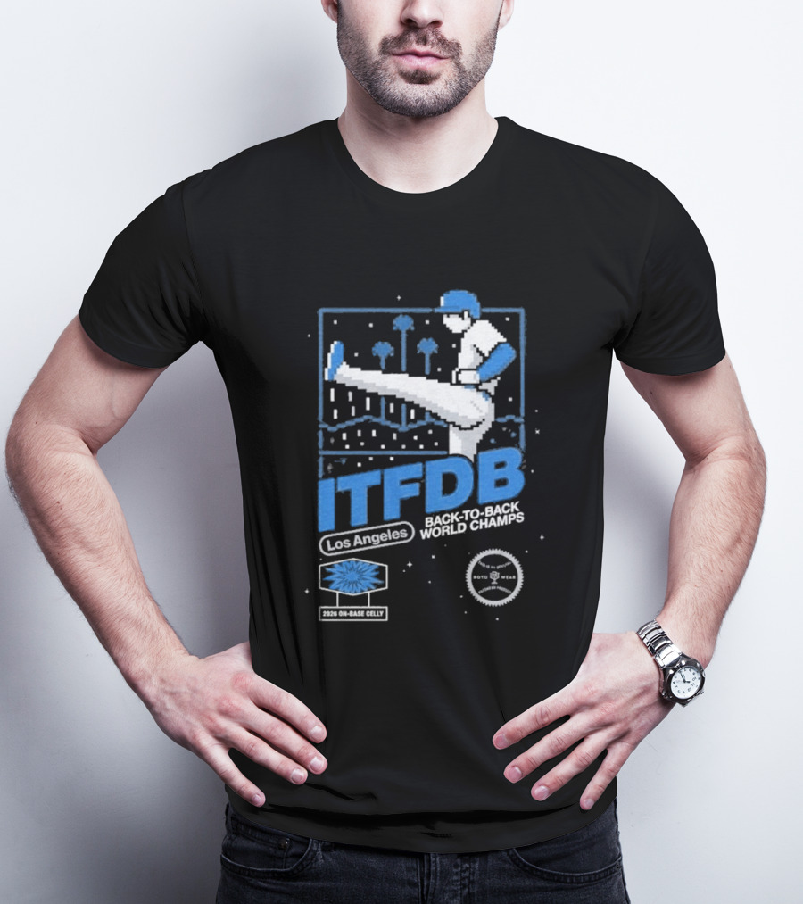 Los Angeles ITFDB Back To Back World Champs Dodgers Kick Celly T-Shirt