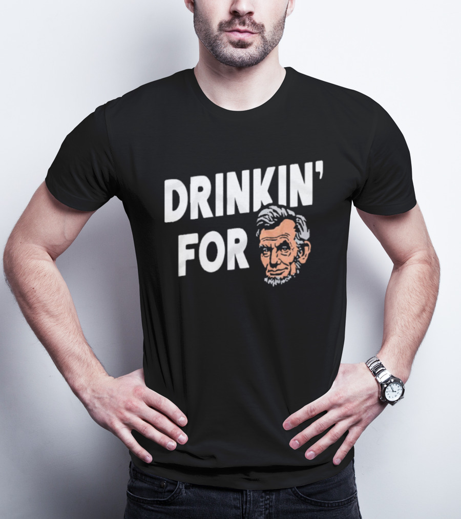 Drinkin' For Lincoln Fun Political Reference T-Shirt