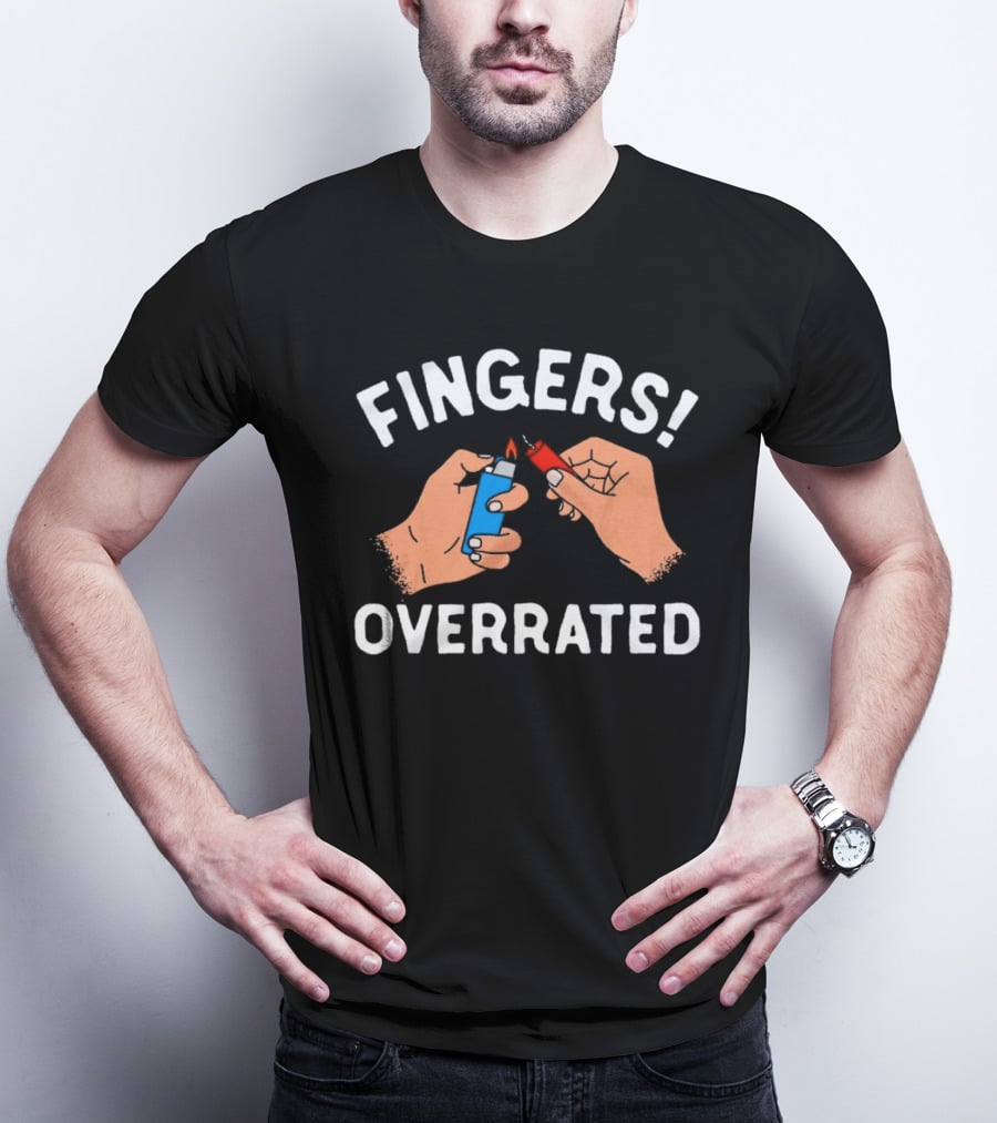 Fingers Overrated Funny Blue Lighter Flame Hands T-Shirt