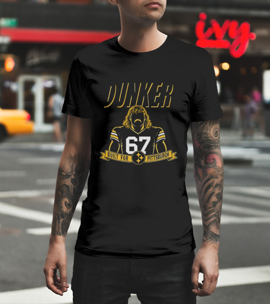 Dunker 67 Built For Pittsburgh Steelers Football T-Shirt