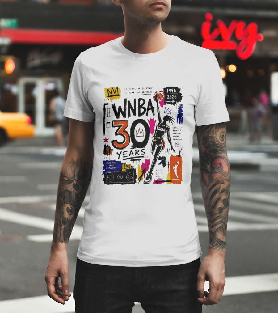WNBA 30 Years Of Greatness More Than A Game A Movement 1996 2026 T-Shirt