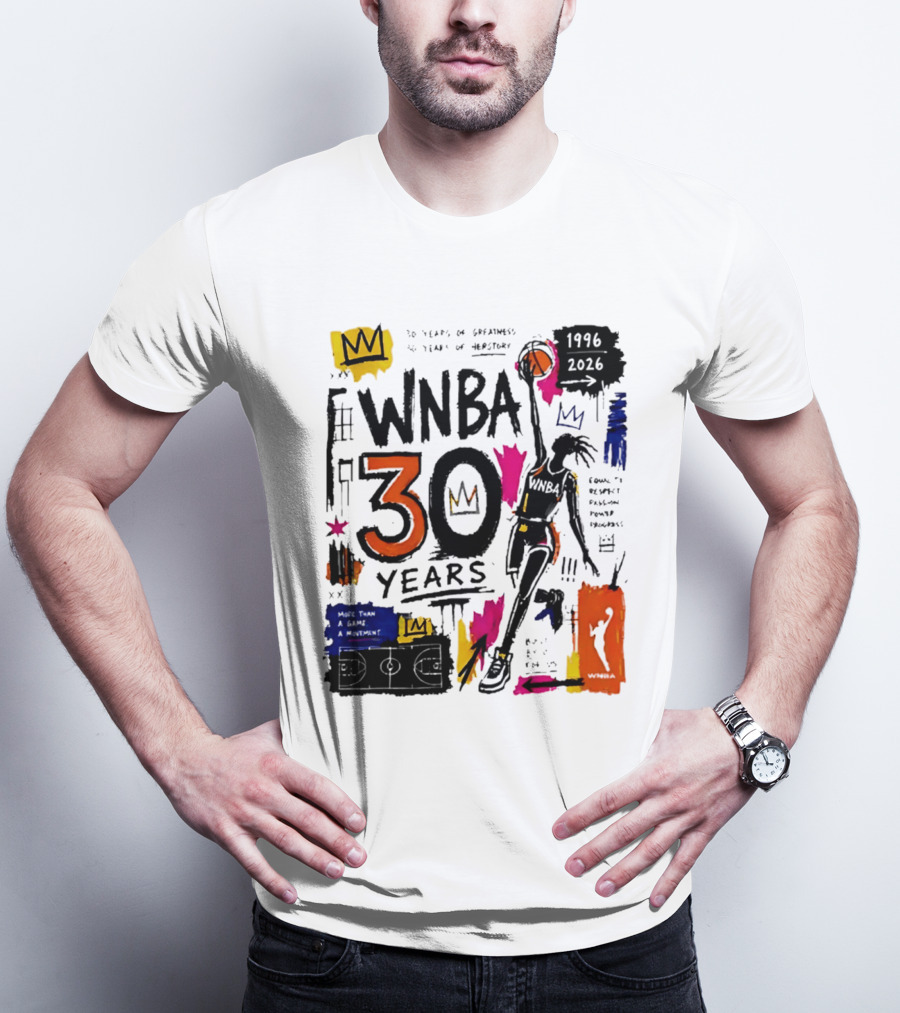 WNBA 30 Years Of Greatness More Than A Game A Movement 1996 2026 T-Shirt